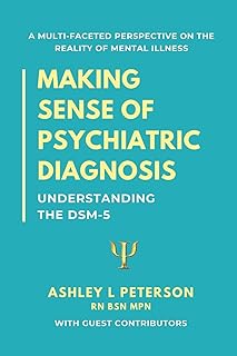 Making Sense of Psychiatric Diagnosis: Understanding the DSM-5 ...