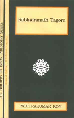 Rabindranath Tagore (Builders of Indian Philosophy Series) [Hardcover ...