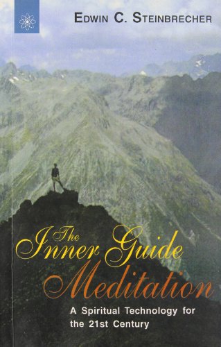 The Inner Guide Meditation: A Spiritual Technology for the 21st Centur ...