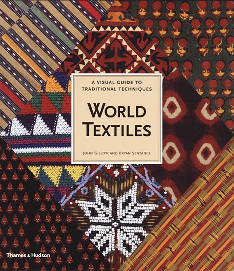 World Textiles : A Visual Guide to Traditional Techniques – Crazyshelf.com
