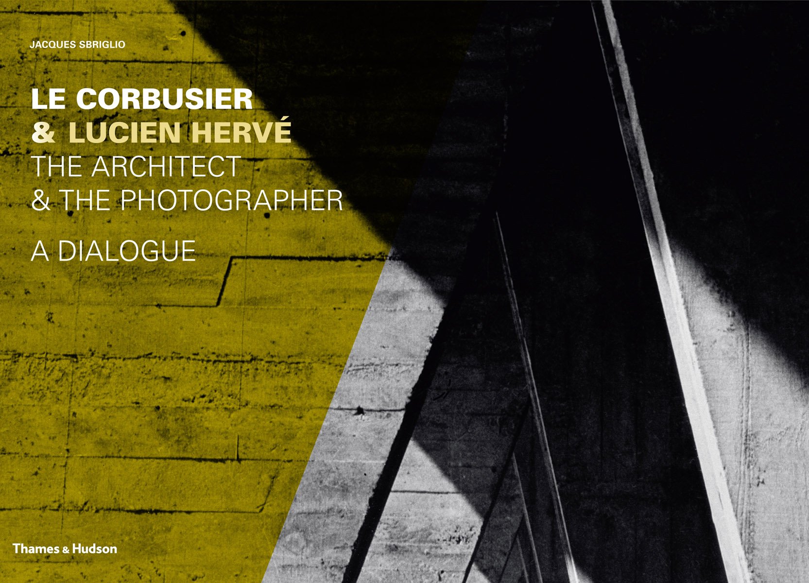Le Corbusier & Lucien Hervé: The Architect & The Photographer - A Dial ...