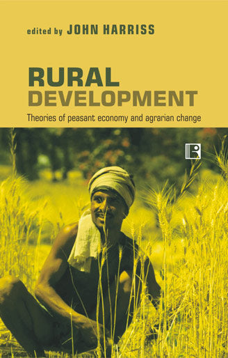 Rural Development : Theories of Peasant Economy and Agrarian Change ...