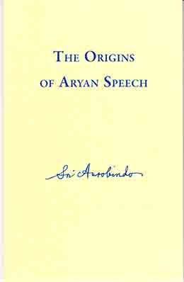 The Origins of Aryan Speech — Sri Aurobindo – Crazyshelf.com