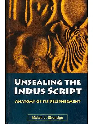 Unsealing The Indus Script (Anatomy of its Decipherment) – Crazyshelf.com