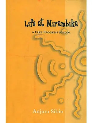 Life at Mirambika (A Free Progress School) – Crazyshelf.com