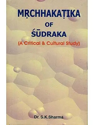 Mrchhakatika of Sudraka (A Critical & Cultural Study) – Crazyshelf.com