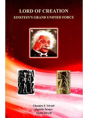 Lord of Creation- Einstein's Grand Unified Force – Crazyshelf.com