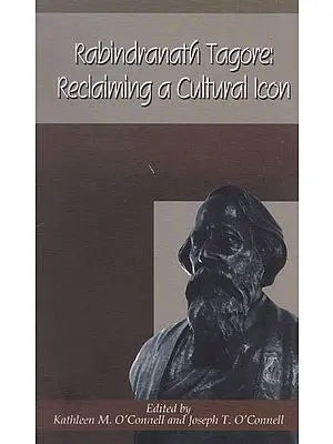 Rabindranath Tagore: Reclaiming a Cultural Icon – Crazyshelf.com