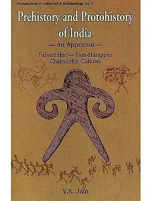 Prehistory and Protohistory of India-An India (Palaeolithic-Non-Harapp ...
