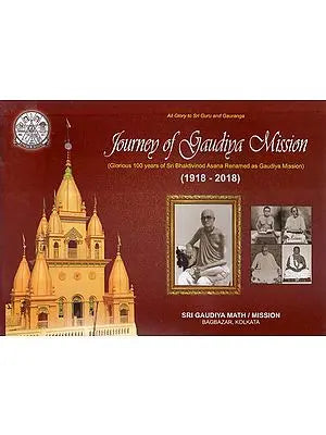 Journey of Gaudiya Mission- Glorious 100 years of Sri Bhaktivinod Asan ...