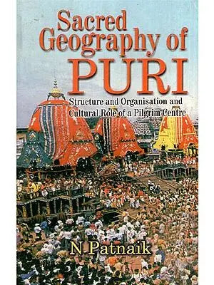 Sacred Geography of Puri (Structure and Organisation, and Cultural Rol ...